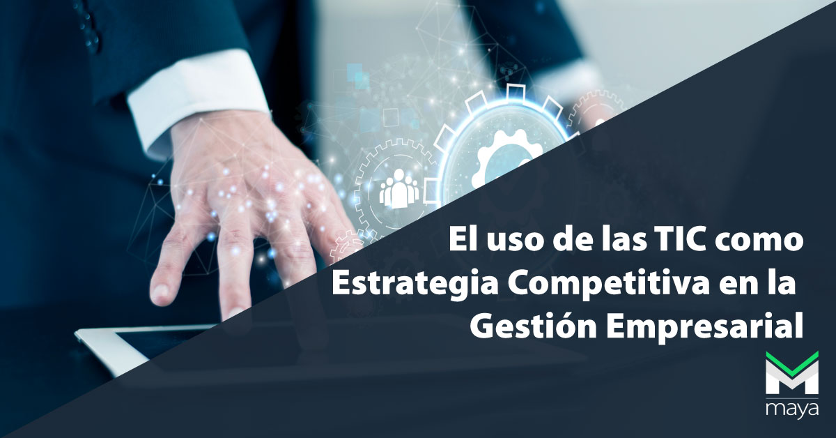 Ventajas de las TICs en las Empresas: Estrategia Competitiva en la Gestión